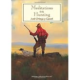 Meditations on Hunting: Ortega y Gasset, Jose, Hardie, Eldridge, Proper ...