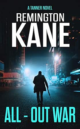 All-Out War (A Tanner Novel Book 25) - Kindle edition by Kane ...