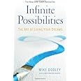 Infinite Possibilities: The Art of Living Your Dreams: Dooley, Mike ...