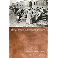 Colonia Juarez: Commemorating 125 Years of the Mormon Colonies in ...