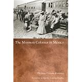 Colonia Juarez: Commemorating 125 Years of the Mormon Colonies in ...