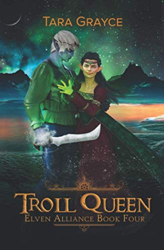 Troll Queen (Elven Alliance): Grayce, Tara: 9781943442140: Amazon.com: Books