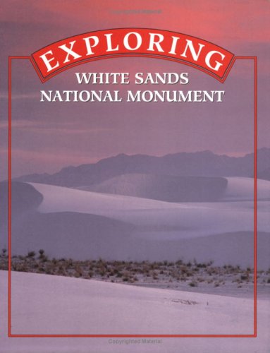 Exploring White Sands National Monument: 9781877856679: Amazon.com: Books