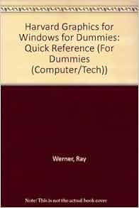 Harvard Graphics for Windows for Dummies: Quick Reference: Ray Werner ...