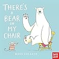 There's a Bear on My Chair: Collins, Ross, Collins, Ross: 9780857633941 ...
