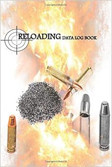 Reloading data log book: PROFESSIONAL ,beginners ammo logbook gift,handloading Ammunition Log ...