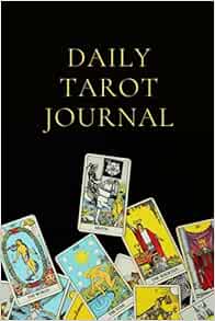 Daily Tarot Journal: A Tarot Notebook To Write Down Your Single Daily ...