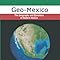 Geo-Mexico, the geography and dynamics of modern Mexico: Rhoda, Richard ...