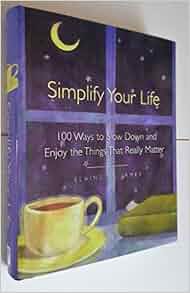 Simplify Your Life: Elaine St. James: 9781567316643: Amazon.com: Books