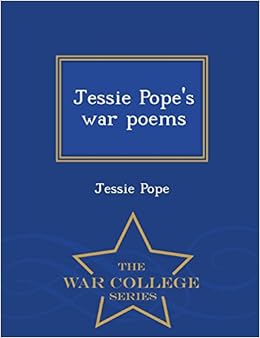 Jessie Pope's war poems - War College Series: Amazon.co.uk: Pope ...