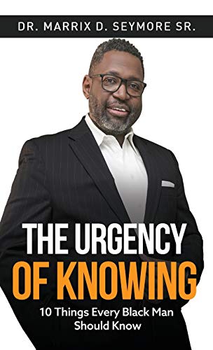 The Urgency of Knowing: Seymore, Dr Marrix D, Publishing, Rackhouse ...