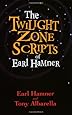 The Twilight Zone Scripts of Earl Hamner: Earl Hamner, Tony Albarella ...