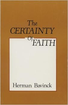 The Certainty of Faith: Herman Bavinck: 9780888150813: Amazon.com: Books