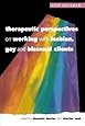 Pink Therapy: A Guide for Counsellors and Therapists Working with ...