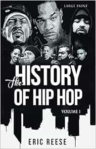 Amazon.com: The History of Hip Hop: 9781797036212: Reese, Eric: Books