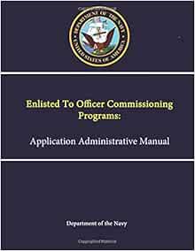 Enlisted To Officer Commissioning Programs: Application Administrative ...