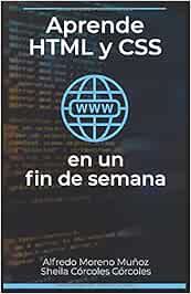 Aprende HTML y CSS en un fin de semana: Amazon.es: Moreno Muñoz ...