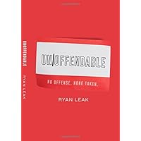 UnOffendable: No Offense. None Taken.: Ryan Leak, Amy Noelck, Jasen ...