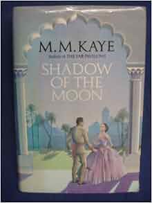 Shadow of the Moon: M.M. Kaye: 9780713912807: Amazon.com: Books