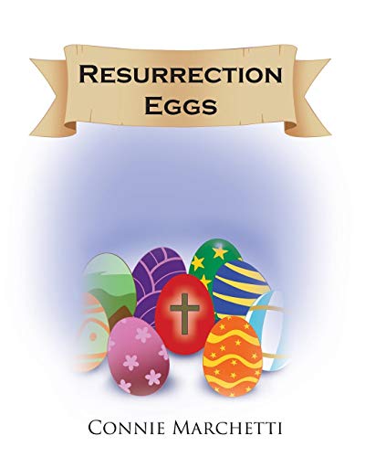 Resurrection Eggs: Marchetti, Connie: 9781645159667: Amazon.com: Books