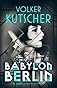 Amazon.com: Babylon Berlin: Book 1 of the Gereon Rath Mystery Series (Gereon Rath Mystery Series ...
