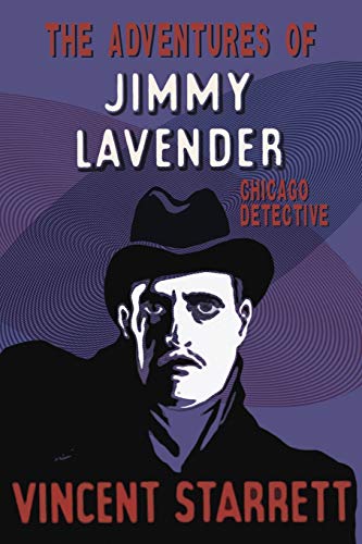 The Adventures of Jimmy Lavender: Chicago Detective: Starrett, Vincent ...
