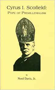 Cyrus I. Scofield: Nord Davis Jr.: Amazon.com: Books
