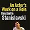 An Actor's Work on a Role: Konstantin Stanislavski, Jean Benedetti ...