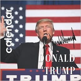 Donald Trump Calendar 2022-2023: Donald Trump 16-Month Calendar/Planner ...