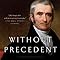 Amazon.com: Without Precedent: Chief Justice John Marshall and His ...