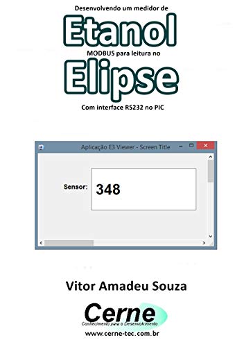 Desenvolvendo Um Medidor De Etanol Modbus Para Leitura No Elipse Com Interface Rs232 No Pic 