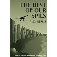 The Best of Our Spies: Gerlis, Alex: 9781782920007: Amazon.com: Books