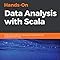 Amazon.com: Hands-On Data Analysis with Scala: Perform data collection, processing, manipulation ...