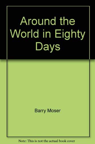 Around the World in Eighty Days: Jules Verne, Barry Moser ...