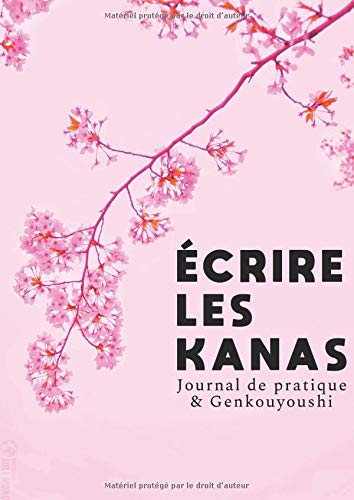Buy Écrire les Kanas - Journal de Pratique & Genkouyoushi: Carnet Grand ...