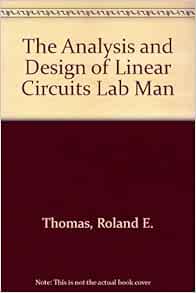 Analysis and Design of Linear Circuits, 2nd Edition: Thomas, Roland E ...