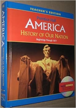 America, History of Our Nation, Beginnings Through 1877, Teacher's ...