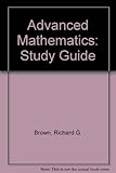 Advanced Mathematics: Precalculus with Discrete Mathematics and Data Analysis: Richard G. Brown ...
