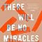 There Will Be No Miracles Here: A Memoir: Gerald, Casey: 9780735214224 ...