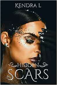 Hidden Scars: L., Kendra: 9798648976658: Amazon.com: Books