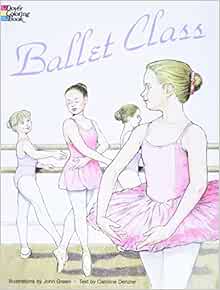 Ballet Class Coloring Book (Dover Kids Coloring Books): Green, John ...