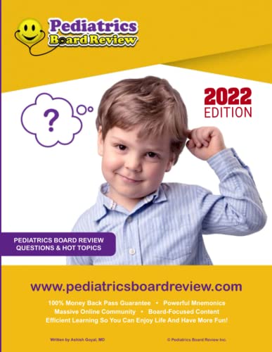 PEDIATRIC BOARD REVIEW QUESTIONS AND HOT TOPICS: Goyal, Ashish ...