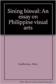 Sining biswal: An essay on Philippine visual arts: Alice Guillermo ...