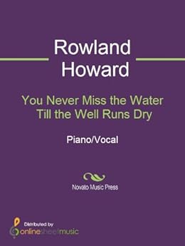 You Never Miss the Water Till the Well Runs Dry - Kindle edition by ...