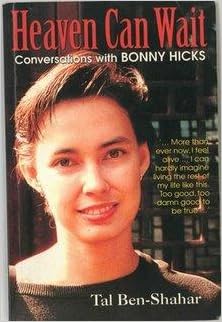 Heaven can wait: Conversations with Bonny Hicks: Tal Ben-Shahar: 9789812049919: Amazon.com: Books