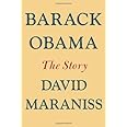 Amazon.com: Barack Obama: The Story: 9781439160404: Maraniss, David: Books