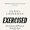 Exercised: The Science of Physical Activity, Rest and Health: Lieberman ...