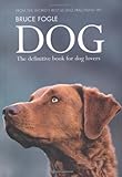 Dog: The definitive guide for dog owners: Amazon.co.uk: Fogle, Dr Bruce ...