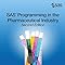 SAS Programming in the Pharmaceutical Industry, Second Edition: Amazon ...