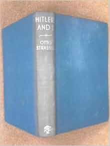 Hitler and I: Otto Strasser: Amazon.com: Books